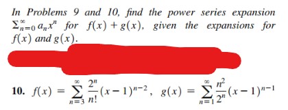Solved In Problems 9 and 10, find the power series expansion | Chegg.com