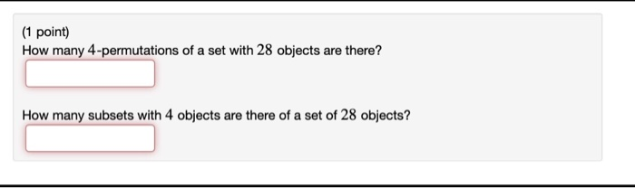 Solved (1 point) How many 4-permutations of a set with 28 | Chegg.com