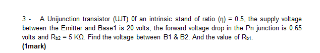 Solved 3 - A Unijunction transistor (UJT) of an intrinsic | Chegg.com