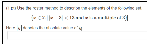 Solved (1 pt) Use the roster method to describe the elements | Chegg.com