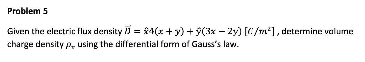 Solved Given The Electric Flux Density