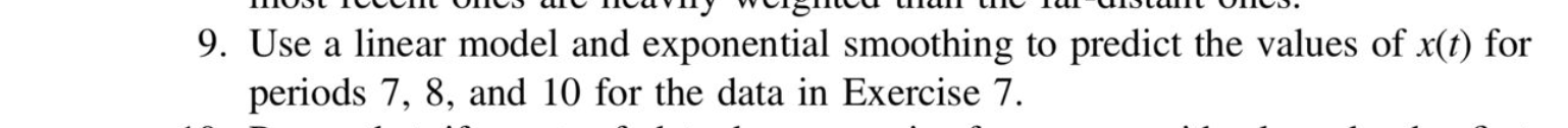 Solved 7. Given the following data: Predict x(t) for periods | Chegg.com