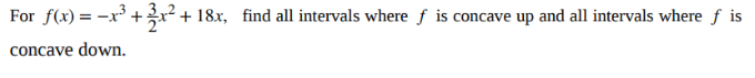 Solved For f(x)=−x3+23x2+18x, find all intervals where f is | Chegg.com