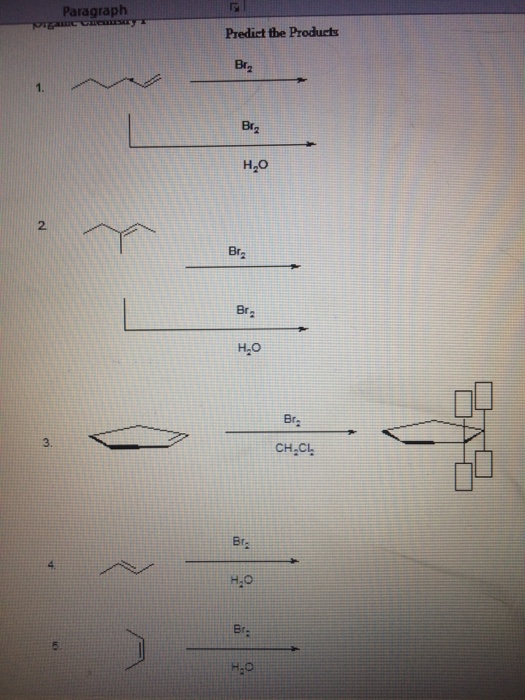 Solved Paragraph Predict the Products Br Br H2o 2 Br2 Br2 | Chegg.com