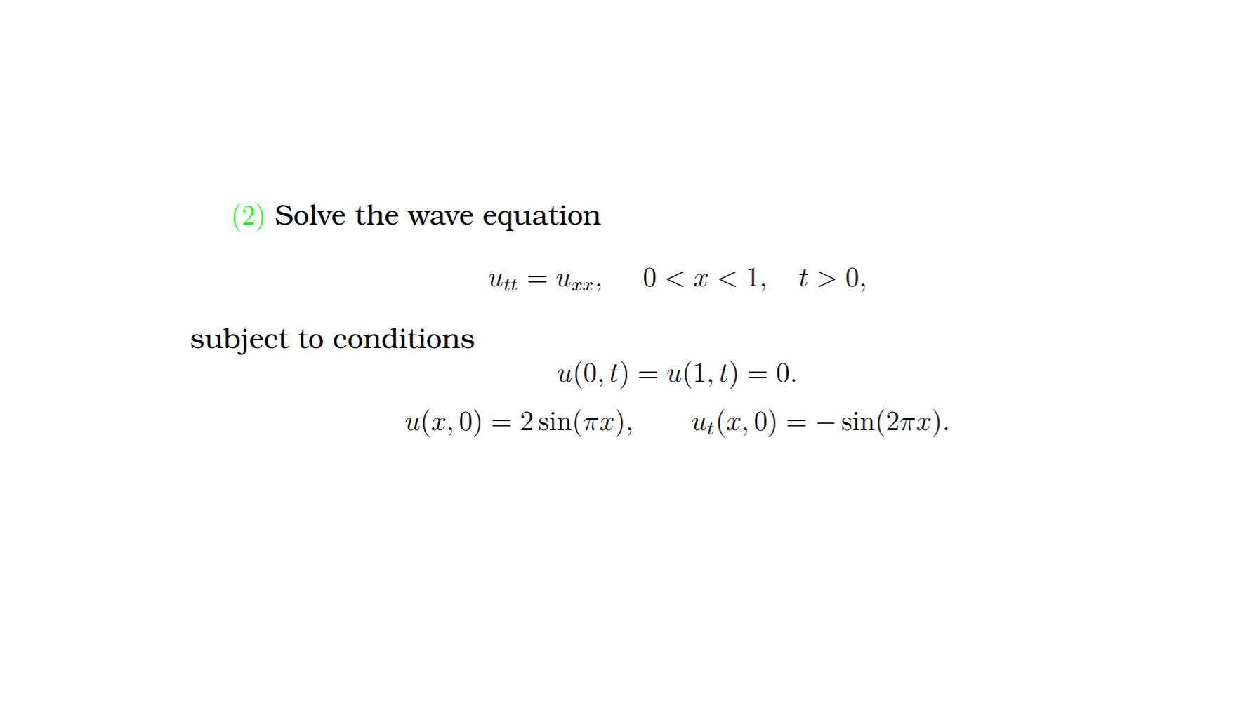 Solved (2) Solve the wave equation Utt = Uxx, 0