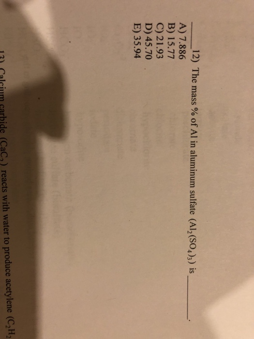 Solved 12) The mass % of Al in aluminum sulfate (Al2 (SO4)3) | Chegg.com