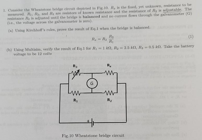 [Solved]: 1. Consider the Wheatstone bridge circuit depict