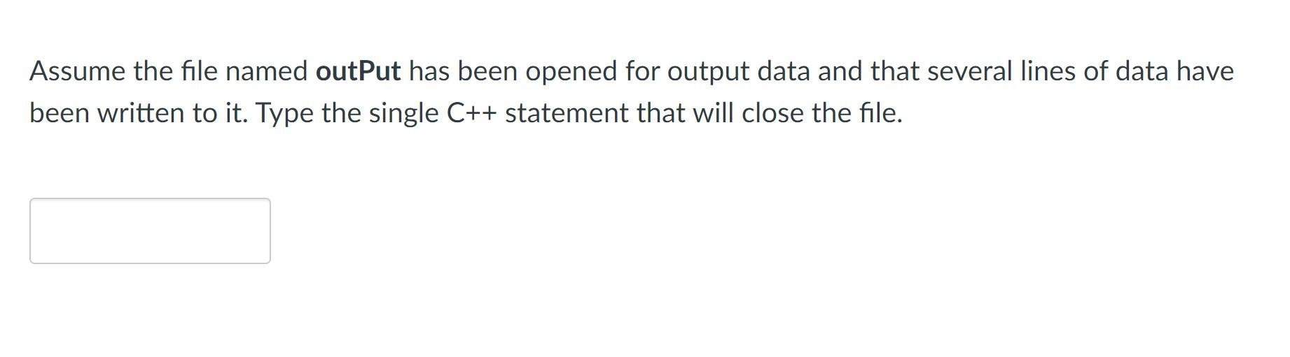Solved Assume The File Named Output Has Been Opened For 5937
