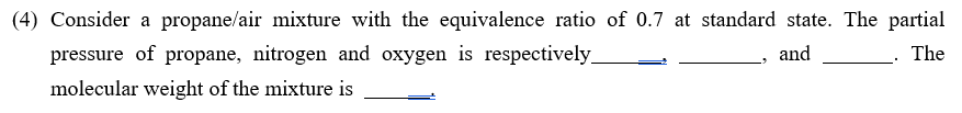 Solved (4) Consider a propane/air mixture with the | Chegg.com