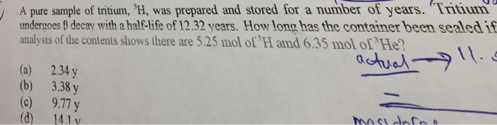Solved A pure sample of tritium, ^3H, was prepared and | Chegg.com