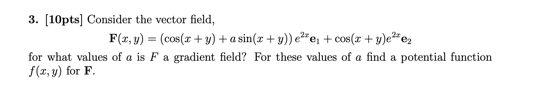 Solved 3. [10pts] Consider the vector field, | Chegg.com