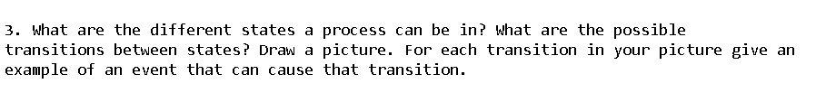 Solved 3. What are the different states a process can be in? | Chegg.com
