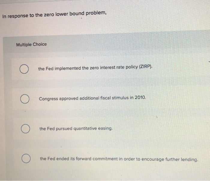 Solved In response to the zero lower bound problem, Multiple | Chegg.com