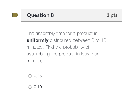 Solved Question 8 1 pts The assembly time for a product is | Chegg.com