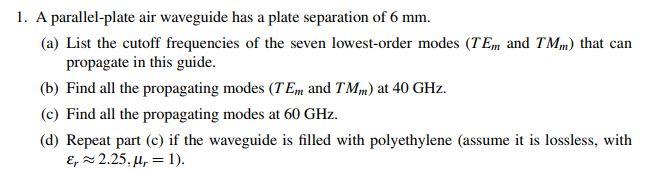 Solved 1. A parallel-plate air waveguide has a plate | Chegg.com