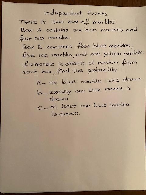 Solved Independent Events There is two box of marbles. Box A | Chegg.com