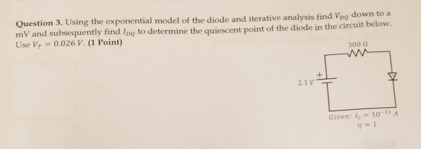 Solved Question 3. Using the exponential model of the diode | Chegg.com