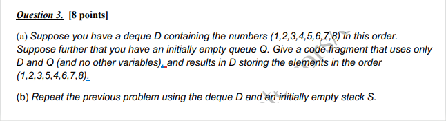 Solved Ouestion 3. [8 points] (a) Suppose you have a deque D | Chegg.com