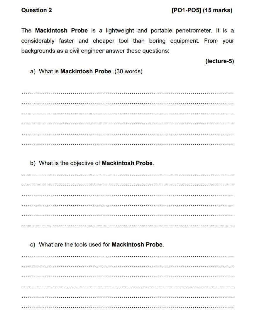 Solved Question 2 [PO1-P05] (15 marks) The Mackintosh Probe | Chegg.com