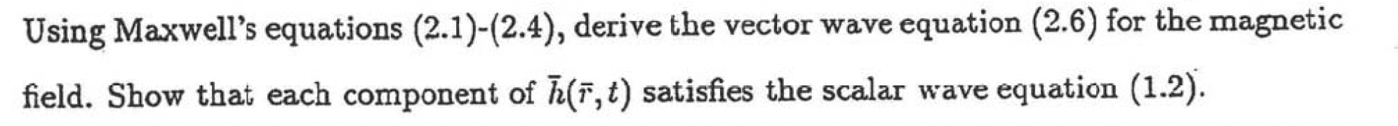 Solved Using Maxwell's equations, derive the vector wave | Chegg.com