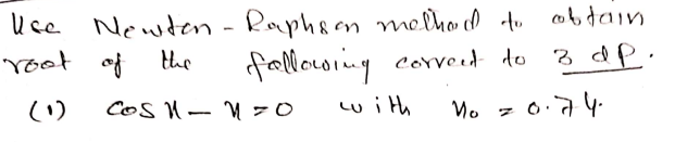 Solved Use Newton-Raphson method to obtain root of the | Chegg.com