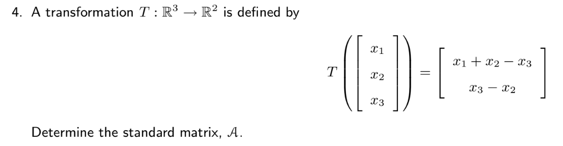 Solved Determine the standard matrix from transformation T | Chegg.com