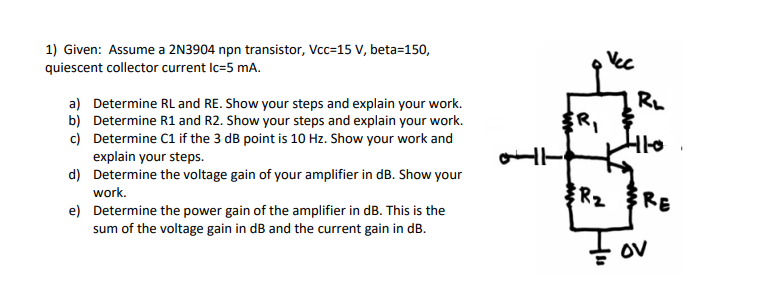 Solved 1) Given: Assume a 2 N3904 npn transistor, Vcc =15 V, | Chegg.com