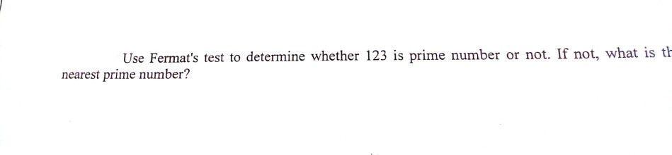 Solved Use Fermat's test to determine whether 123 is prime | Chegg.com
