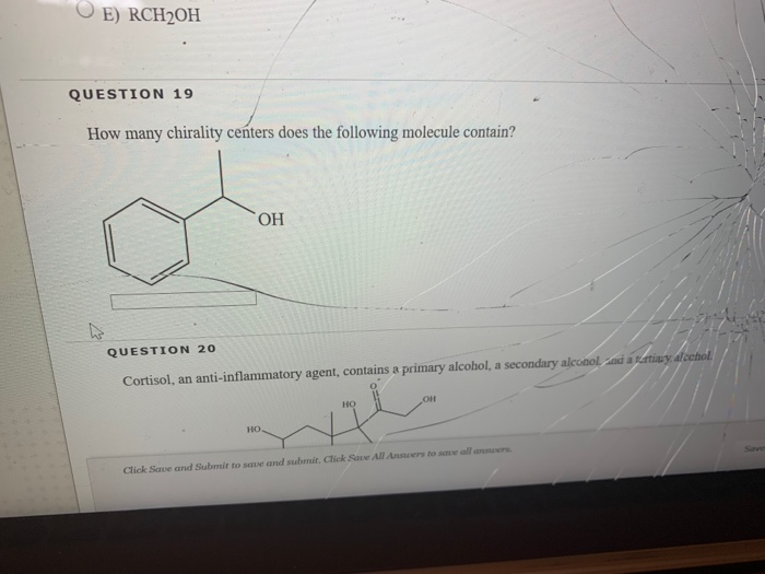Solved E) RCH2OH QUESTION 19 How many chirality centers does | Chegg.com