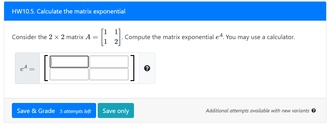 Solved HW10.5. Calculate the matrix exponential Consider the | Chegg.com