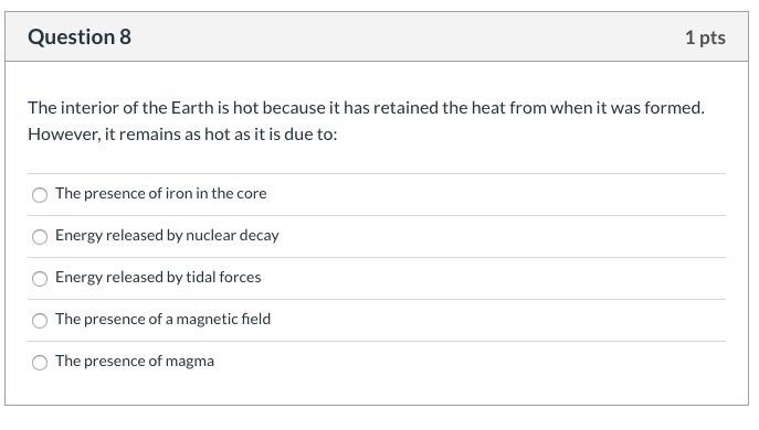 Solved Question 8 1 pts The interior of the Earth is hot | Chegg.com