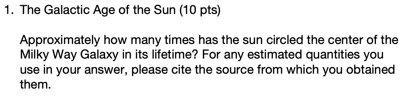Solved 1. The Galactic Age of the Sun (10 pts) Approximately | Chegg.com