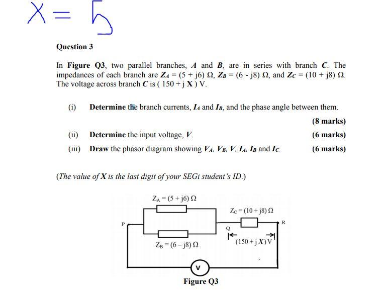 Solved X= 5 Question 3 In Figure Q3, two parallel branches, | Chegg.com