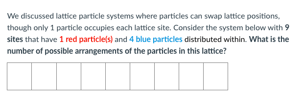 Solved We discussed lattice particle systems where particles | Chegg.com