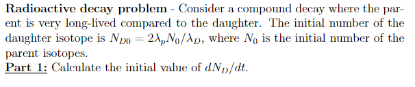 Solved Radioactive decay problem - Consider a compound decay | Chegg.com