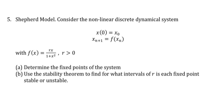 Solved 5. Shepherd Model. Consider the non-linear discrete | Chegg.com