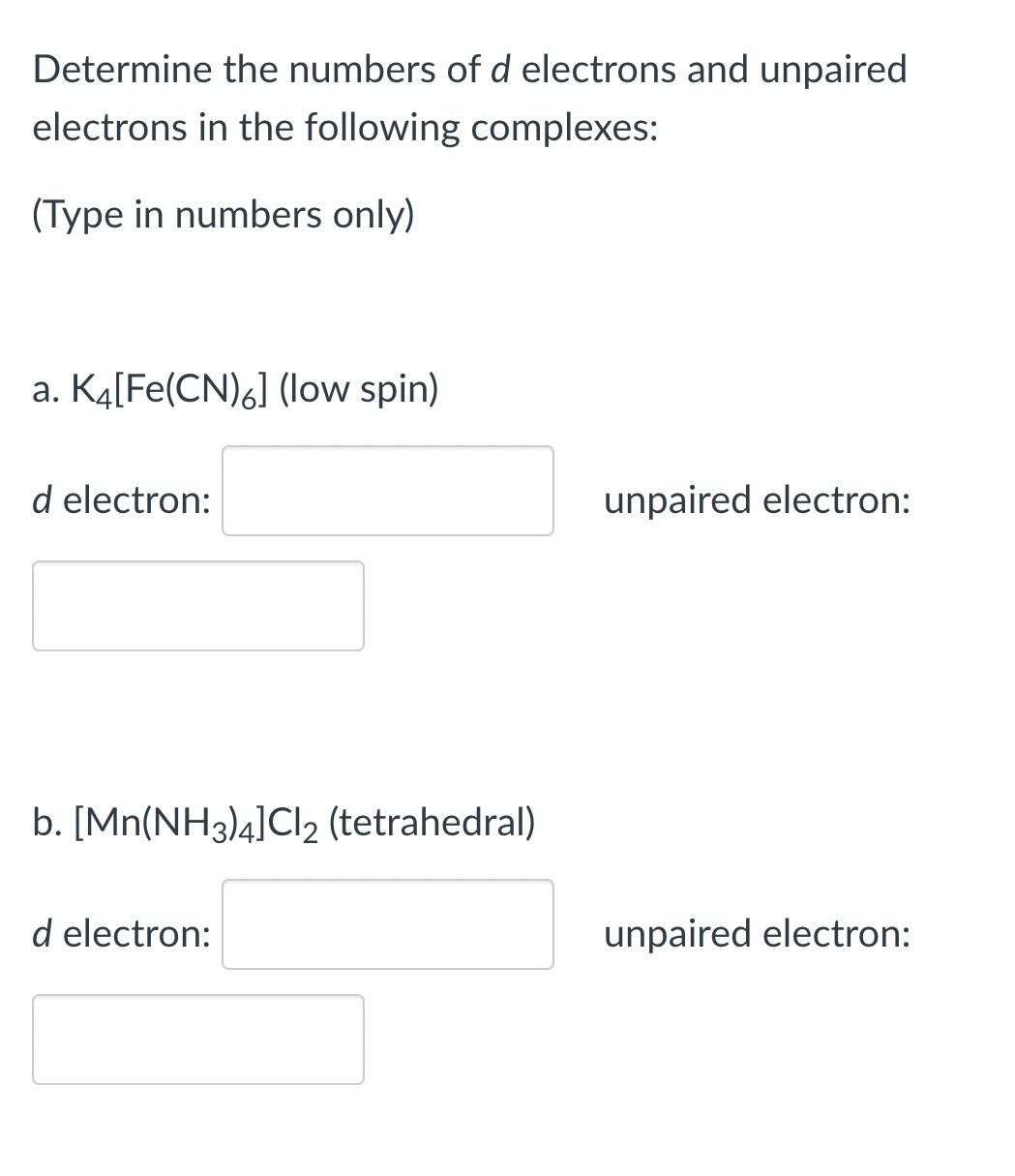 Solved Determine the numbers of d electrons and unpaired | Chegg.com