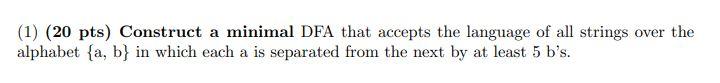 Solved (1) (20 pts) Construct a minimal DFA that accepts the | Chegg.com