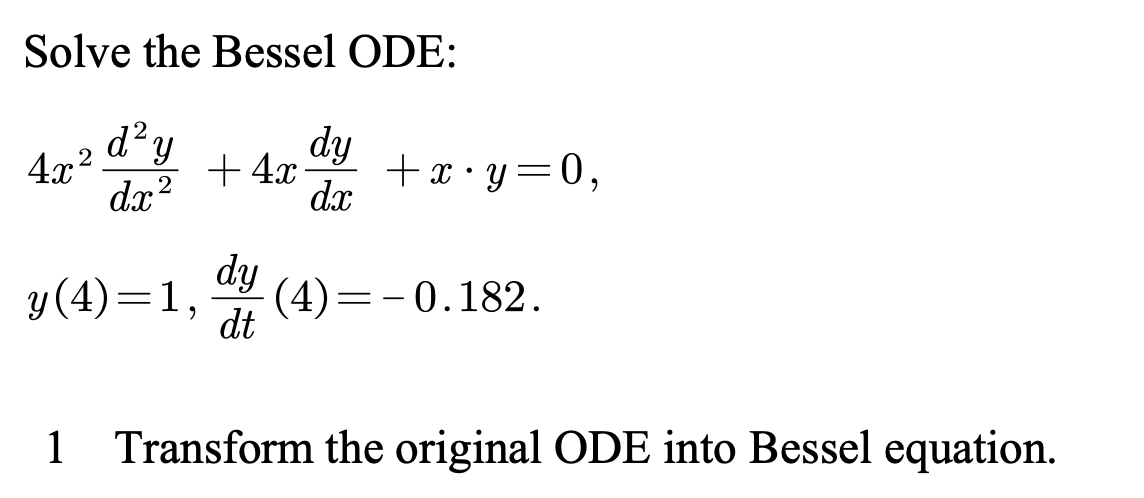 Solved Solve the Bessel ODE: day 4.62 dy +41 da +x.y=0, da2 | Chegg.com