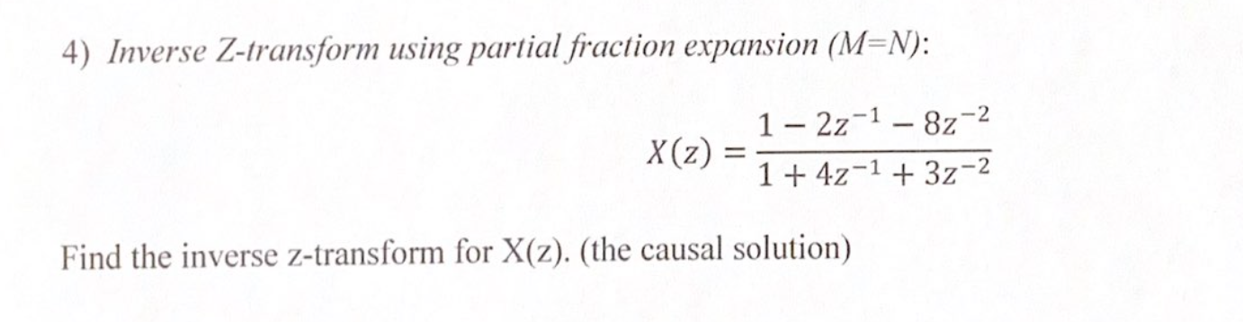 Solved 4) Inverse Z-transform using partial fraction | Chegg.com