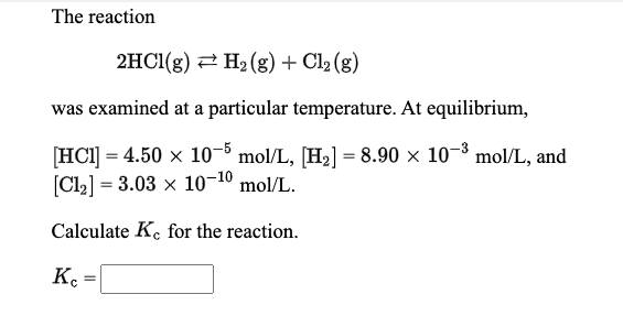 Solved The reaction 2HCl(g) =H2(g) + Cl2(g) was examined at | Chegg.com