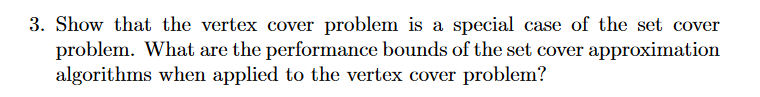 Solved 3. Show that the vertex cover problem is a special | Chegg.com