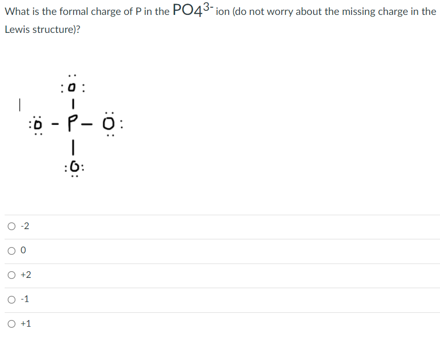 Solved What is the formal charge of P in the PO43-ion (do | Chegg.com