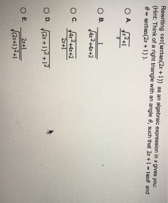 Solved Rewriting csc(arctan(2x +1)) as an algebraic | Chegg.com