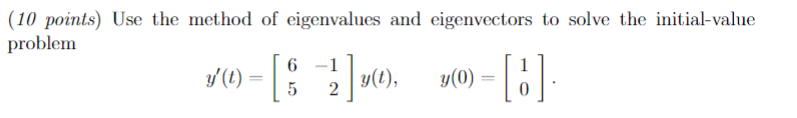 Solved Use the method of eigenvalues and eigenvectors to | Chegg.com