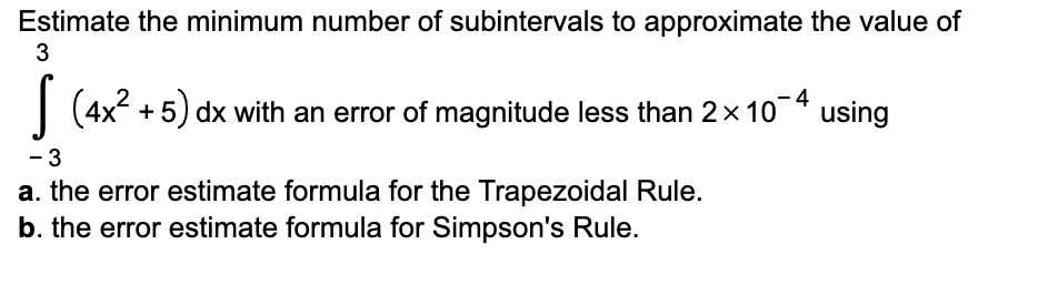Solved Estimate the minimum number of subintervals to | Chegg.com