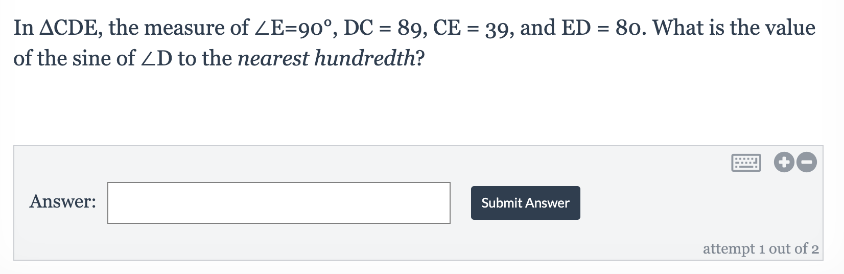 Solved In ACDE, the measure of ZE=90°, DC = 89, CE = 39, and | Chegg.com