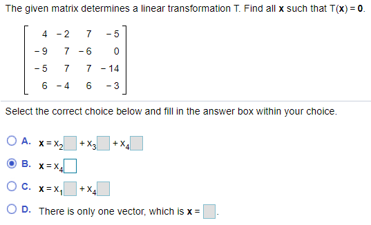 Solved The given matrix determines a linear transformation | Chegg.com