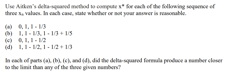 Solved Use Aitken's delta-squared method to compute x * for | Chegg.com