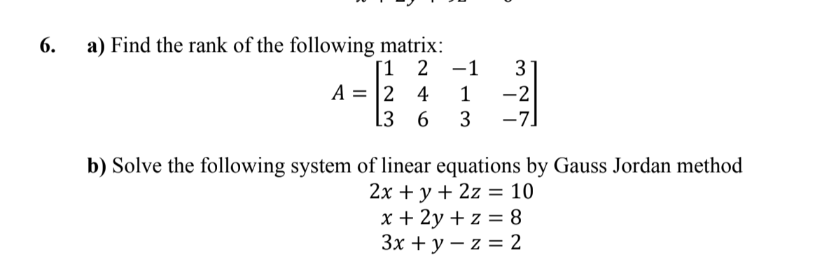 Solved 6. a) Find the rank of the following matrix: [1 2 -1 | Chegg.com